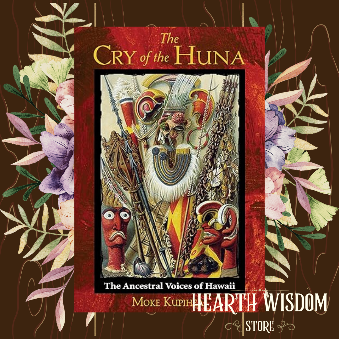 The Cry of The Huna : The Ancestral Voices of Hawaii | Hearth Wisdom Store